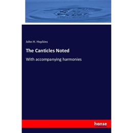 Hansebooks The Canticles Noted - John H. Hopkins, Kartoniert (TB)