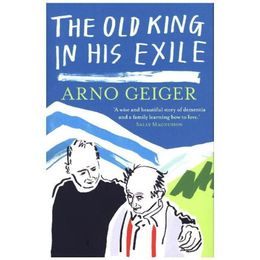 & other stories The Old King in his Exile - Arno Geiger, Kartoniert (TB)