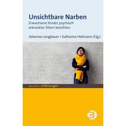 Unsichtbare Narben - Johannes Jungbauer, Katharina Heitmann, Kartoniert (TB)