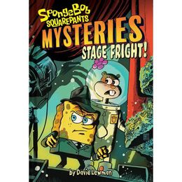 Abrams & Chronicle Books Stage Fright (SpongeBob SquarePants Mysteries 03) - David Lewman, ViacomCBS/Nickelodeon, Gebunden