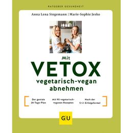 Mit VETOX vegetarisch-vegan abnehmen - Marie-Sophie Jesko, Anna Lena Stegemann, Kartoniert (TB)