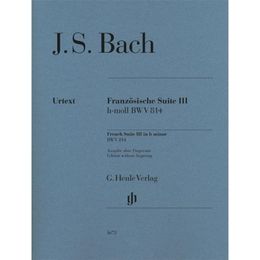 Johann Sebastian Bach - Französische Suite III h-moll BWV 814, Kartoniert (TB)