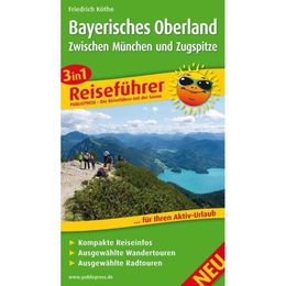 PublicPress 3in1-Reiseführer Bayerisches Oberland - Zwischen München und Zugspitze - Friedrich Köthe, Kartoniert (TB)