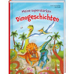 Kaufmann Meine superstarken Dinogeschichten, Gebunden