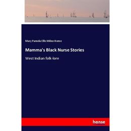 Hansebooks Mamma's Black Nurse Stories - Mary Pamela Ellis Milne-Home, Kartoniert (TB)