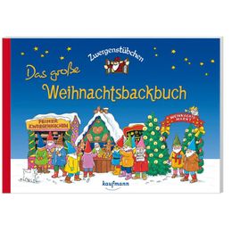 Kaufmann Zwergenstübchen Das große Weihnachtsbackbuch - Elke Schuster, Timo Schuster, Gebunden