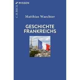 Beck Geschichte Frankreichs - Matthias Waechter, Taschenbuch