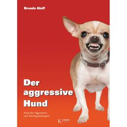 Kynos Der aggressive Hund - Brenda Aloff, Gebunden