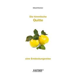 Die himmlische Quitte - Eduard Kastner, Kartoniert (TB)