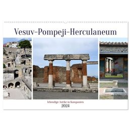 Vesuv-Pompeji-Herculaneum, lebendige Antike in Kampanien (Wandkalender 2024 DIN A2 quer), Calvendo Monatskalender
