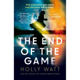 Bloomsbury UK The End of the Game - Holly Watt, Taschenbuch