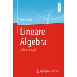 Springer Berlin Heidelberg Lineare Algebra - Jochen Balla, Kartoniert (TB)