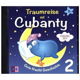 Traumreise mit Cubanty - Kuschelzeit,Audio-CD - Cubanty Kuscheltier (Hörbuch)