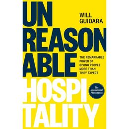 Random House Publishing Group Unreasonable Hospitality - Will Guidara, Kartoniert (TB)