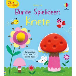 Kleine Kreativ-Werkstatt - Bunte Spielideen: Knete - Matthew Oldham, Gebunden