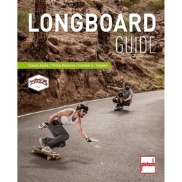 Longboard-Guide - Simon Korte, Gordon A. Timpen, Philip Renners, Kartoniert (TB)