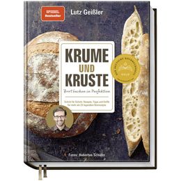 Krume und Kruste - Brot backen in Perfektion - Lutz Geißler, Gebunden