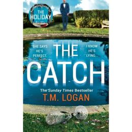 The Catch - T. M. Logan, Kartoniert (TB)
