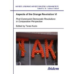 Aspects of the Orange Revolution VI - Post-Communist Democratic Revolutions in Comparative Perspective - Taras Kuzio, Kartoniert (TB)