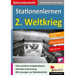 Stationenlernen / Kohls Stationenlernen 2. Weltkrieg, Kartoniert (TB)