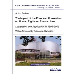 The Impact of the European Convention on Human R - Legislation and Application in 1996-2006 - Anton Burkov, Francoise Hampson, Kartoniert (TB)