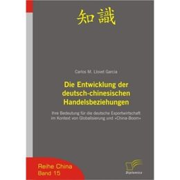 Die Entwicklung der deutsch-chinesischen Handelsbeziehungen - Carlos M. Llovet Garcia, Kartoniert (TB)