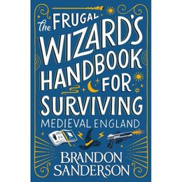 The Frugal Wizard's Handbook for Surviving Medieval England - Brandon Sanderson, Kartoniert (TB)