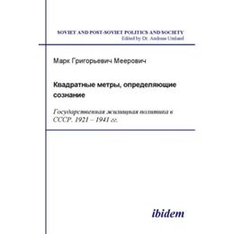 Kvadratnye metry, opredeliaiushchie soznanie: Gosu-darstvennaia zhilishchnaia politika v SSSR. 1921-1941 gg. - Mark Meerovic, Kartoniert (TB)