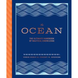 Abrams & Chronicle Books The Ocean - Chris Dixon, Jeremy K. Spencer, Gebunden