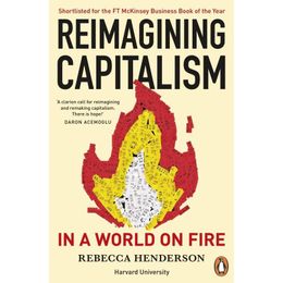 Penguin Reimagining Capitalism in a World on Fire - Rebecca Henderson, Kartoniert (TB)