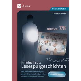 Kriminell gute Lesespurgeschichten Deutsch 7-8 - Annette Weber, Geheftet