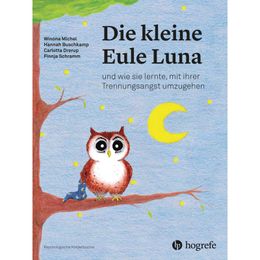 Die kleine Eule Luna - Winona Michel, Hannah Buschkamp, Carlotta Drerup, Finnja Schramm, Gebunden