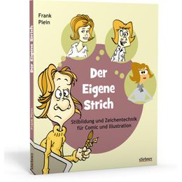 Stiebner Der eigene Strich - Stilbildung und Zeichentechnik für Comic und Illustration - Frank Plein, Kartoniert (TB)