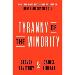 Penguin Random House Tyranny of the Minority - Steven Levitsky, Daniel Ziblatt, Kartoniert (TB)