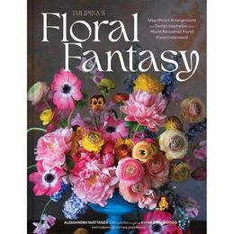 Abrams & Chronicle Books Tulipina's Floral Fantasy - Kiana Underwood, Alessandra Mattanza, Gebunden