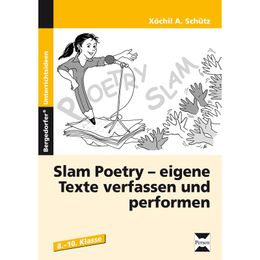 Slam Poetry - eigene Texte verfassen und performen - Xochil A. Schütz, Geheftet