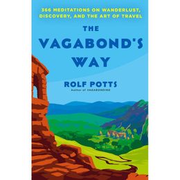 The Vagabond's Way - Rolf Potts, Kartoniert (TB)