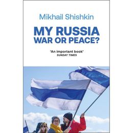 Quercus My Russia: War or Peace? - Mikhail Shishkin, Kartoniert (TB)