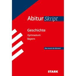 Stark AbiturSkript - Geschichte - Bayern - Matthias Ehm, Kartoniert (TB)