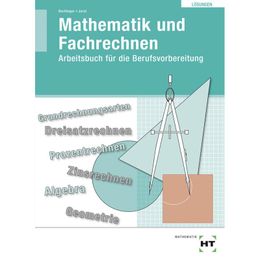 Mathematik und Fachrechnen, Übungsbuch mit eingetragenen Lösungen - Ulf Bechinger, Martin Jurat, Kartoniert (TB)