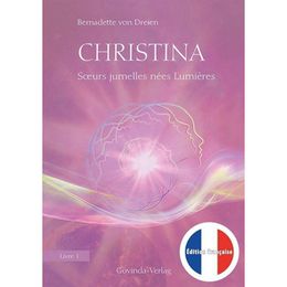 Christina, Livre 1: Soeurs jumelles nées Lumières - Bernadette von Dreien, Gebunden