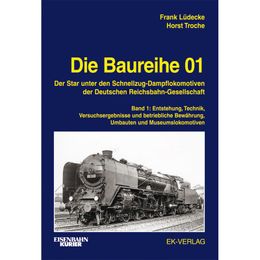 Die Baureihe 01. Bd.1.Bd.1 - Frank Lüdecke, Horst Troche, Gebunden