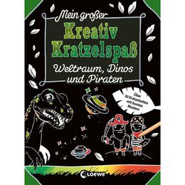 Loewe Verlag Mein großer Kreativ-Kratzelspaß: Weltraum, Dinos und Piraten, Kartoniert (TB)