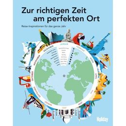 HOLIDAY Reisebuch: Zur richtigen Zeit am perfekten Ort - Wolfgang Rössig, Gebunden