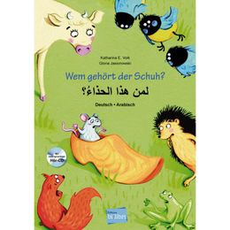 Wem gehört der Schuh? Deutsch-Arabisch, m. Audio-CD - Katharina E. Volk, Gebunden