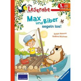 RAVENSBURGER VERLAG Leserabe - 1. Lesestufe: Max und Biber segeln los! - Salah Naoura, Gebunden
