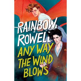 Any Way the Wind Blows - Rainbow Rowell, Gebunden
