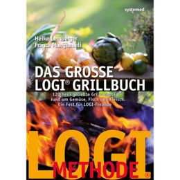 Riva Das große LOGI Grillbuch - Heike Lemberger, Franca Mangiameli, Kartoniert (TB)