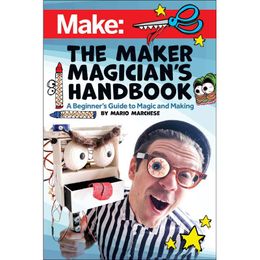 The Maker Magician's Handbook - Mario Marchese, Kartoniert (TB)