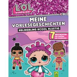 L.O.L. Surprise! Meine Vorlesegeschichten #BlingBling #cool #lustig - Luise Holthausen, Schwager & Steinlein Verlag, Gebunden